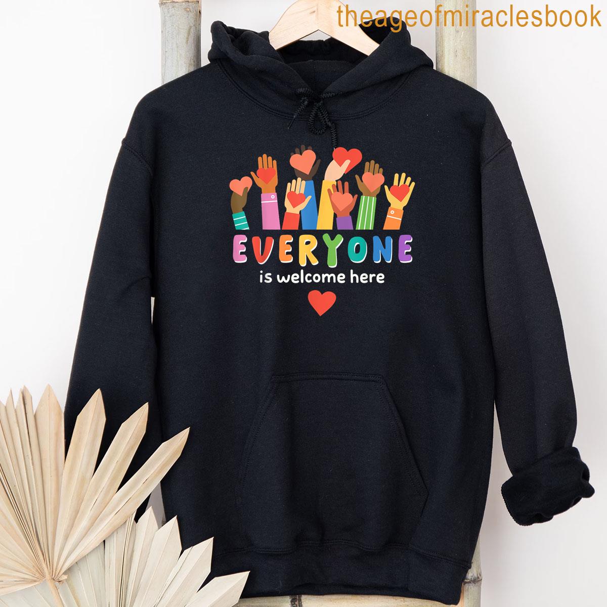 Everyone Is Welcome Here Teacher T-shirt