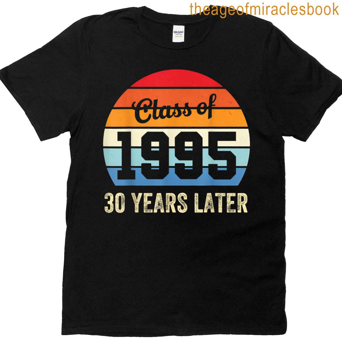 Vintage Class Of 1995 30 Years Later Reunion 30th Graduation T-shirt