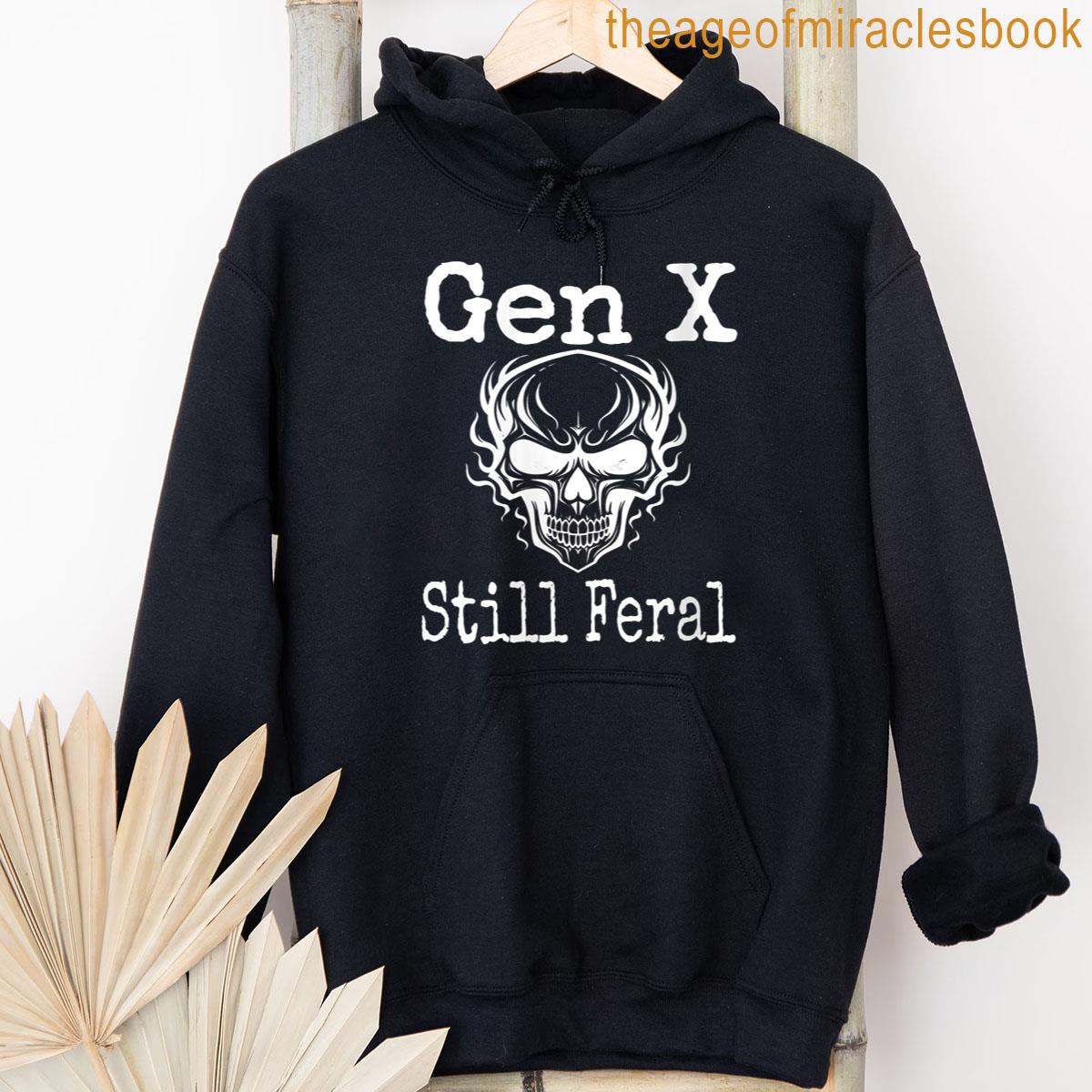 Womens Gen X Still Feral Skull Humor Funny Saying Generation X T-shirt
