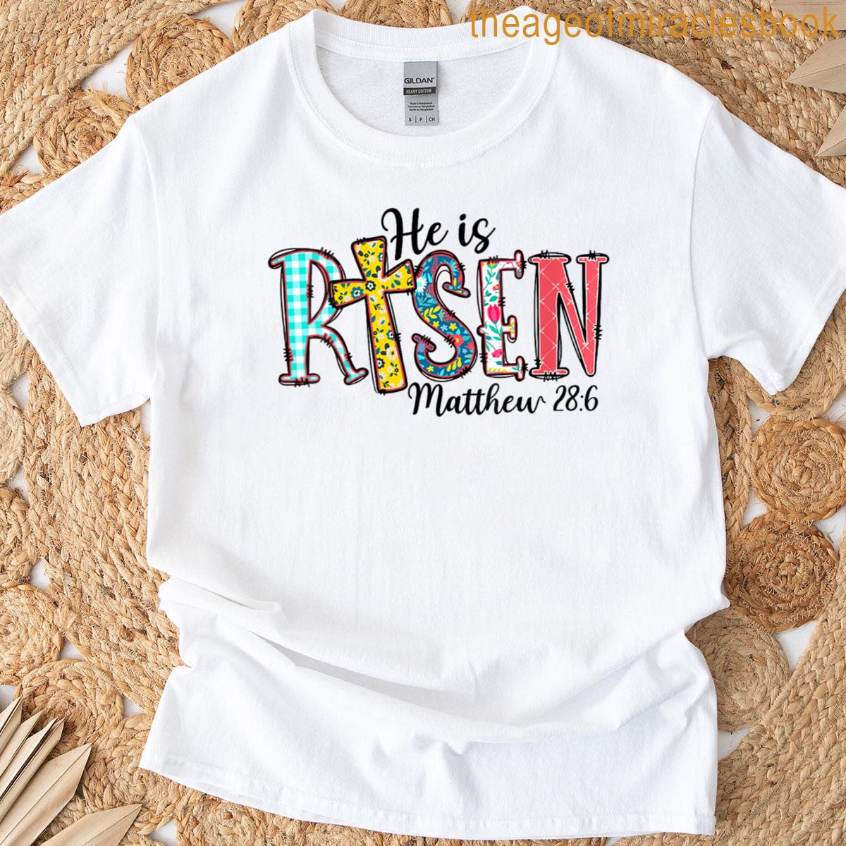 Womens He Is Risen Matthew 286 Jesus Christian Bible Verse Easter T-shirt