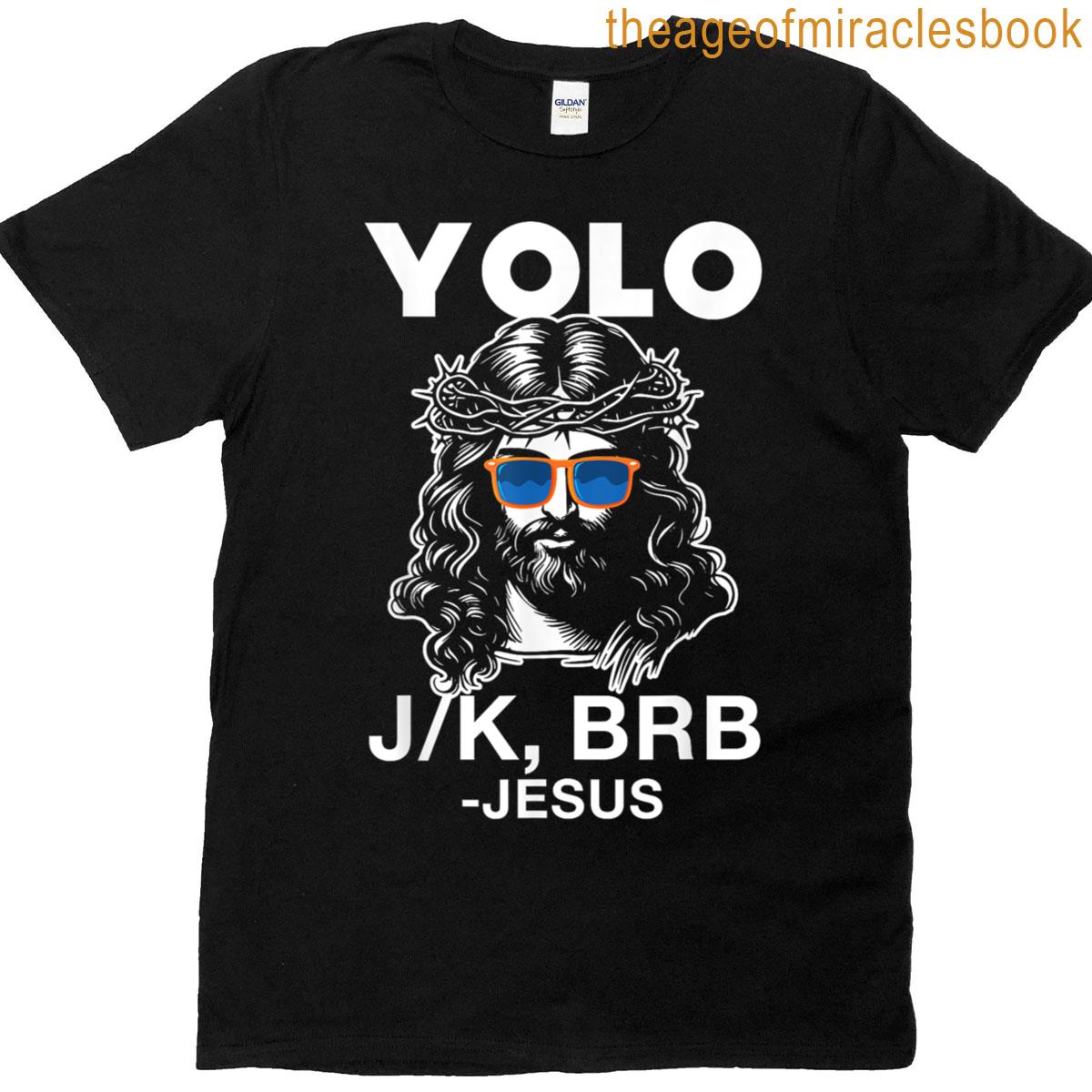Funny Jesus Easter Resurrection Yolo Jk Brb Meme T-shirt