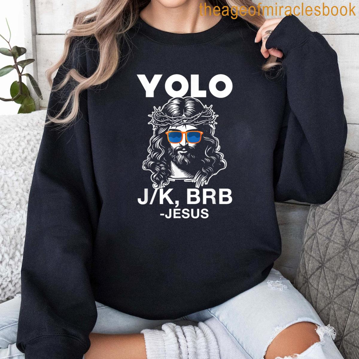 Funny Jesus Easter Resurrection Yolo Jk Brb Meme T-shirt