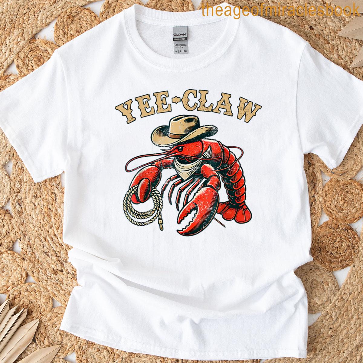 Yee Claw Cowboy Funny Crawfish Cajun Seafood Festival T-shirt