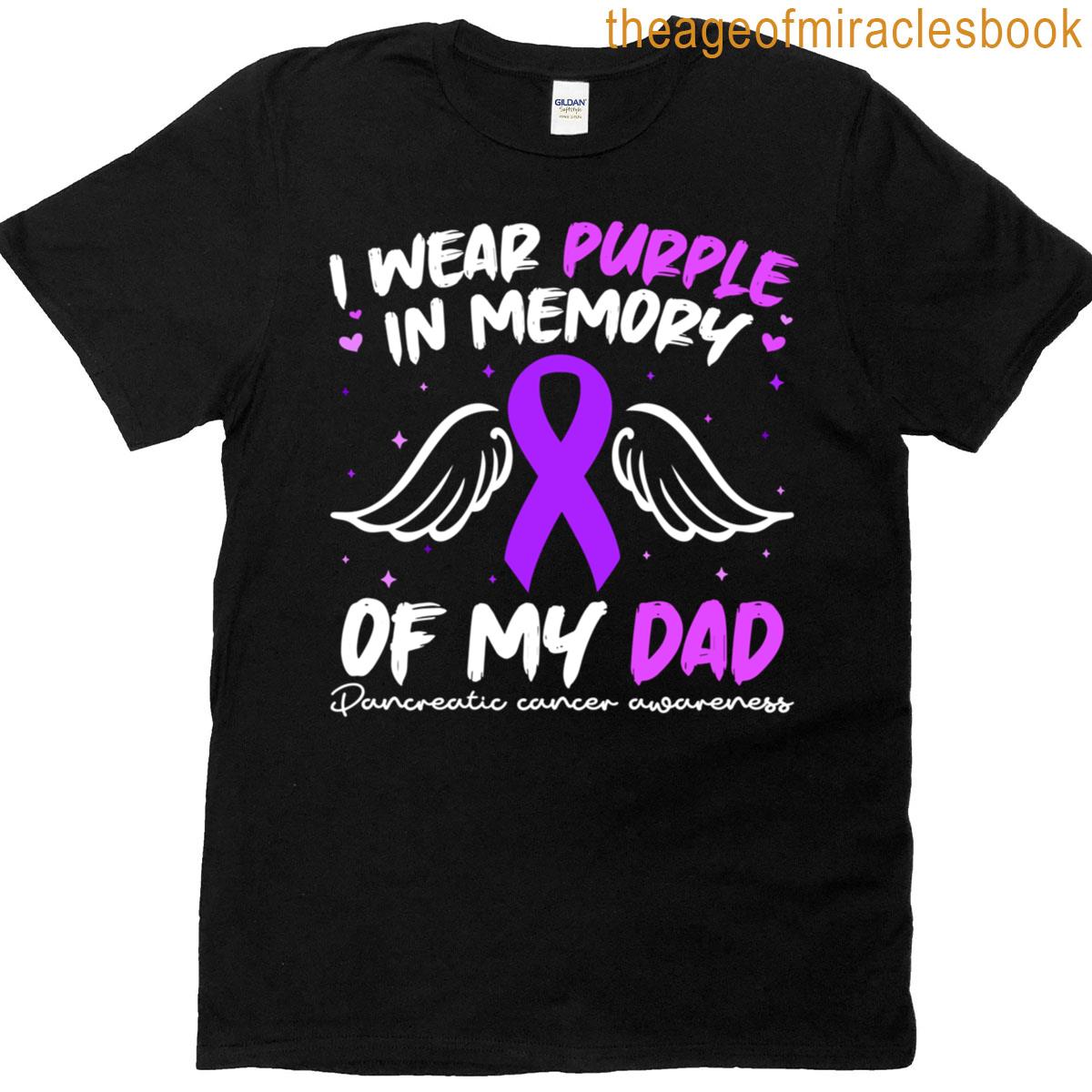 I Wear Purple In Memory Of My Dad Pancreatic Cancer T-shirt