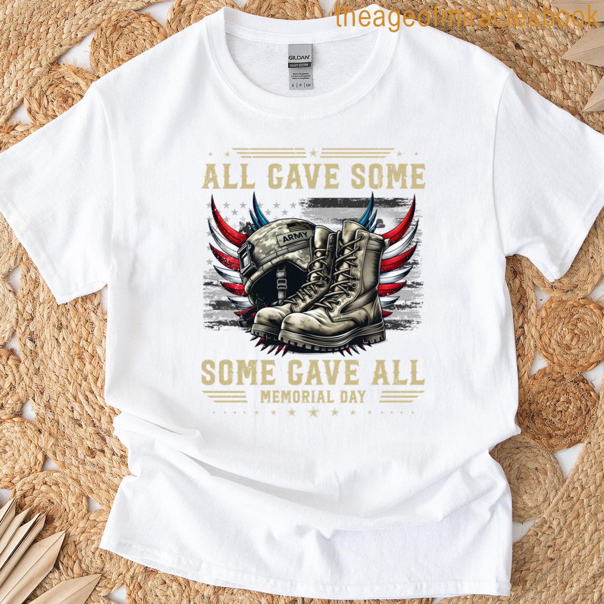Some Gave All Memorial Day All Gave Some Some Gave All 2025 T-shirt