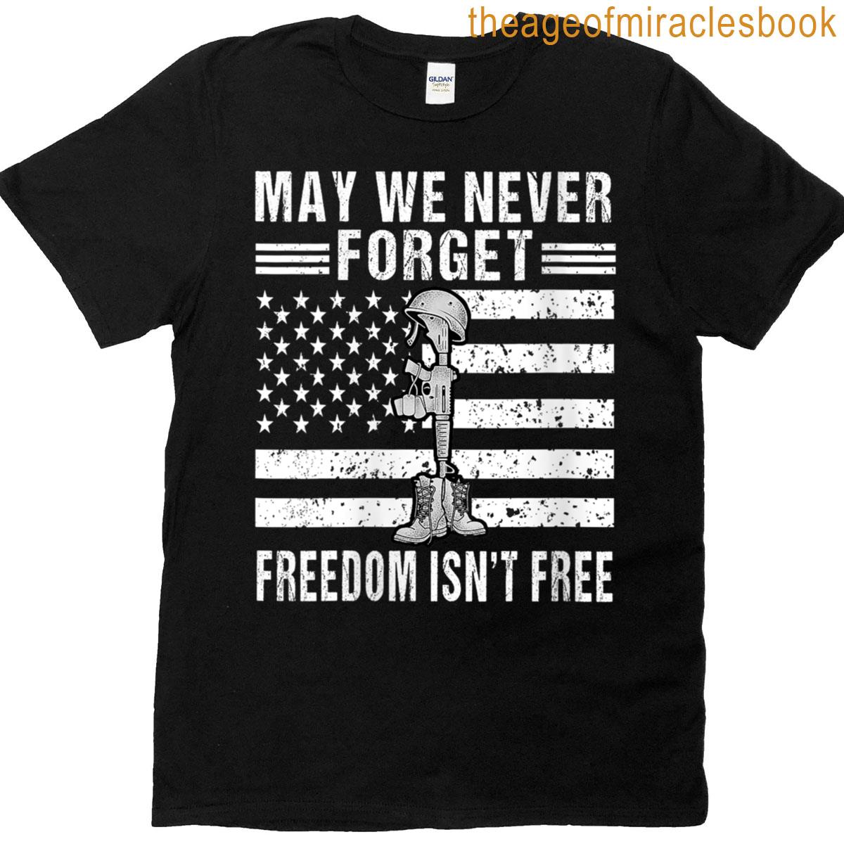 Womens May We Never Forget Freedom Isnt Free Memorial Day T-shirt
