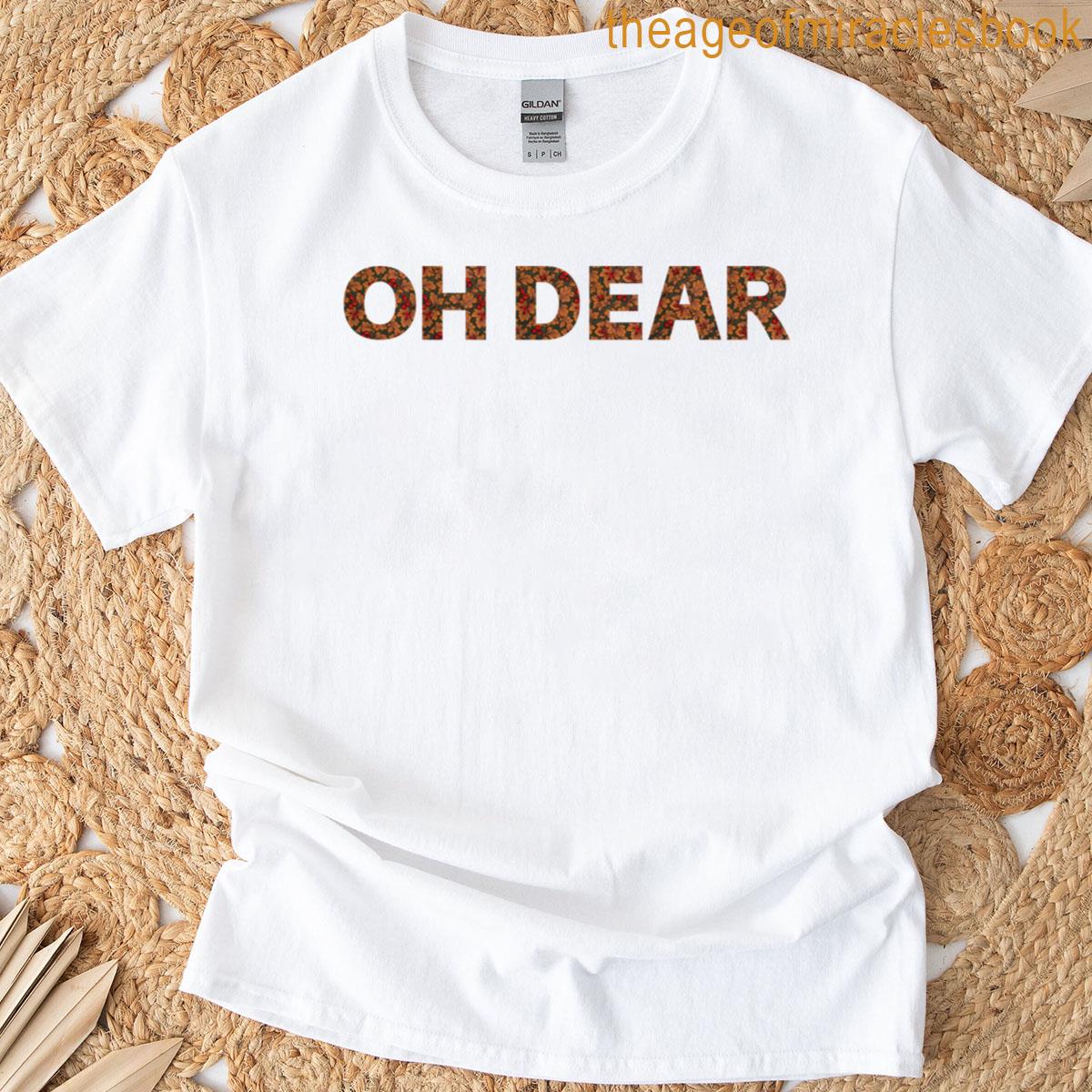 oh dear T-shirt