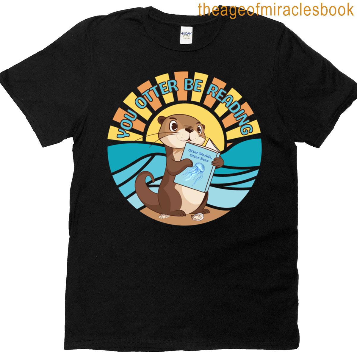 you otter be reading T-shirt