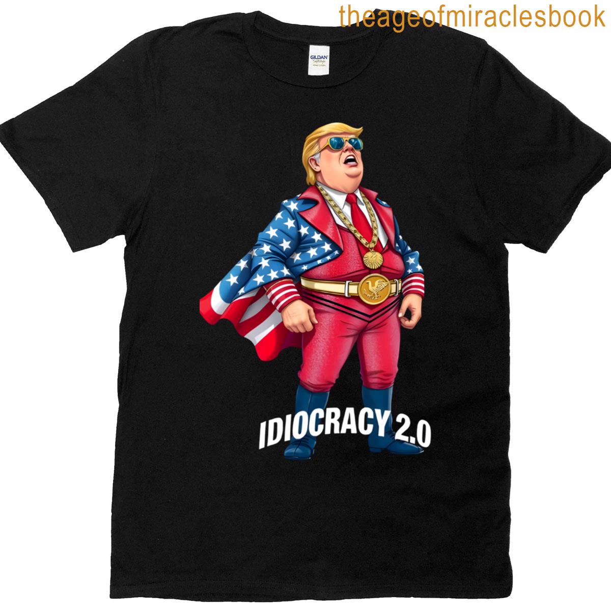 Donald Trump Is Idiocracy 20 T-shirt