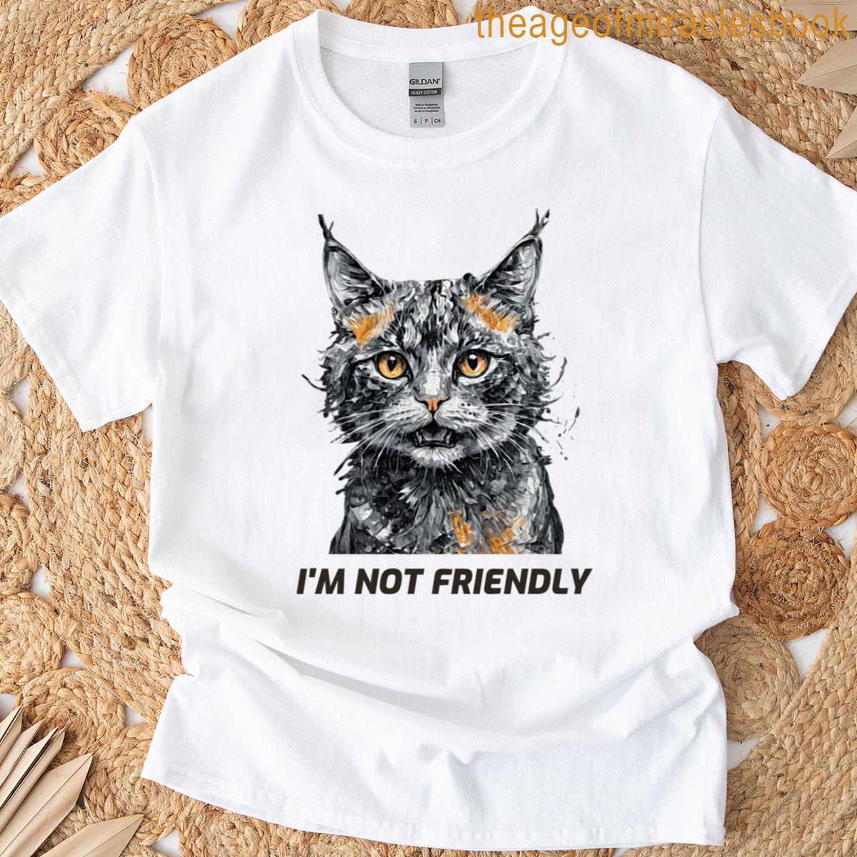 Not A Friendly Cat T-shirt