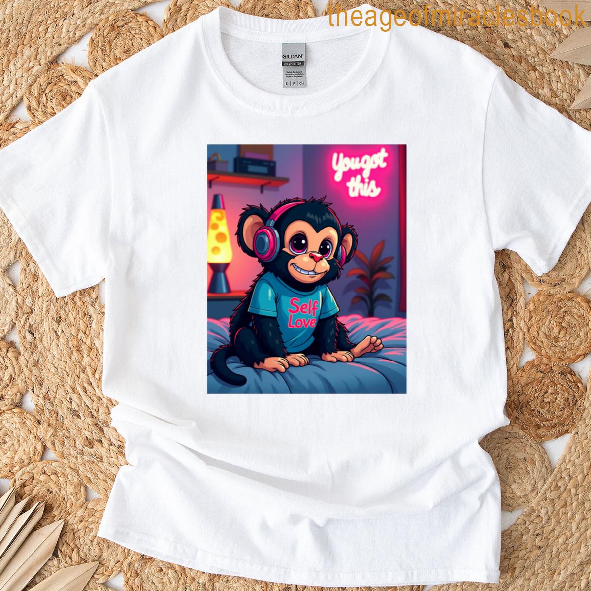 Monkey Self Love You Got This T-shirt