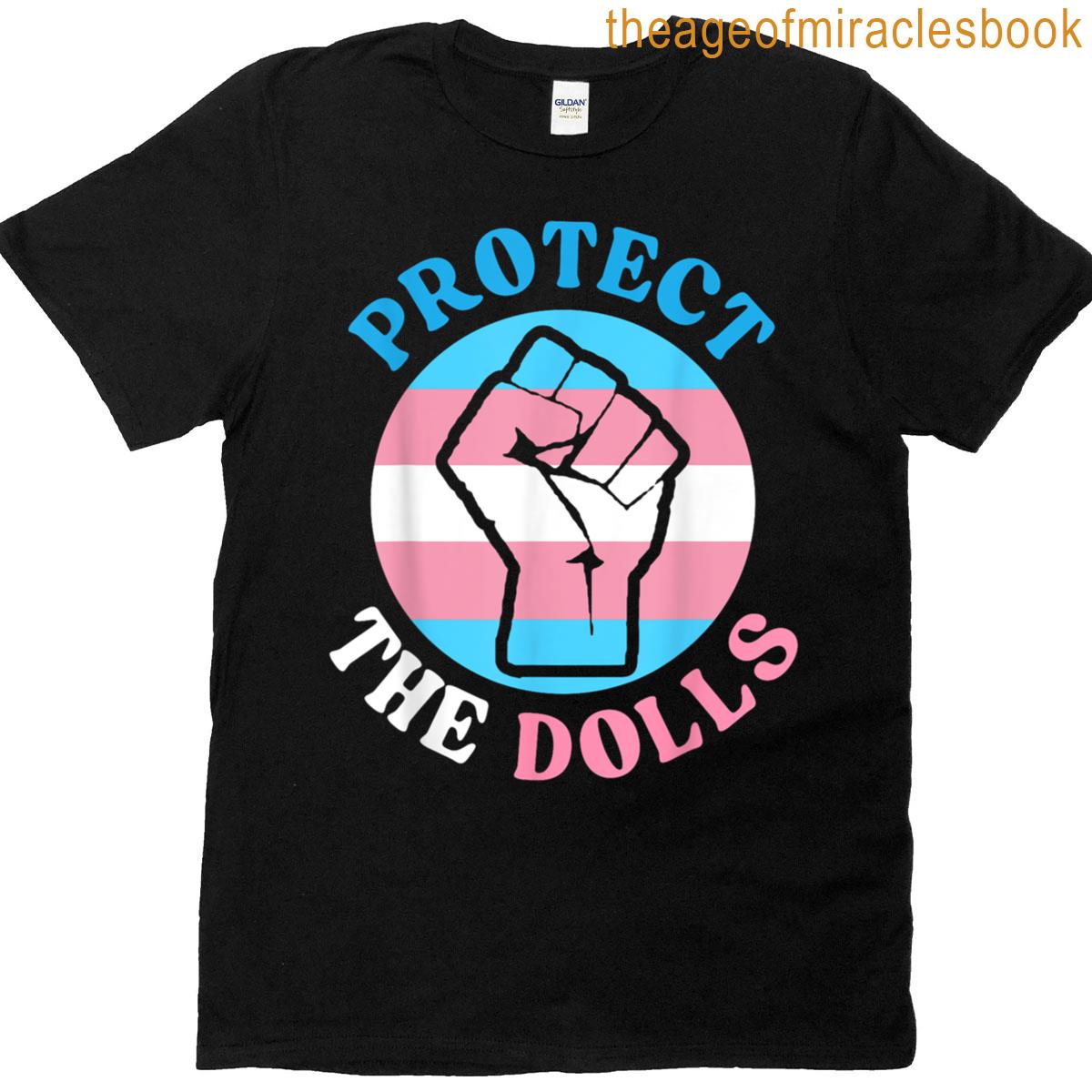 Protect The Dolls Trans Rights Pride Empowerment T-shirt