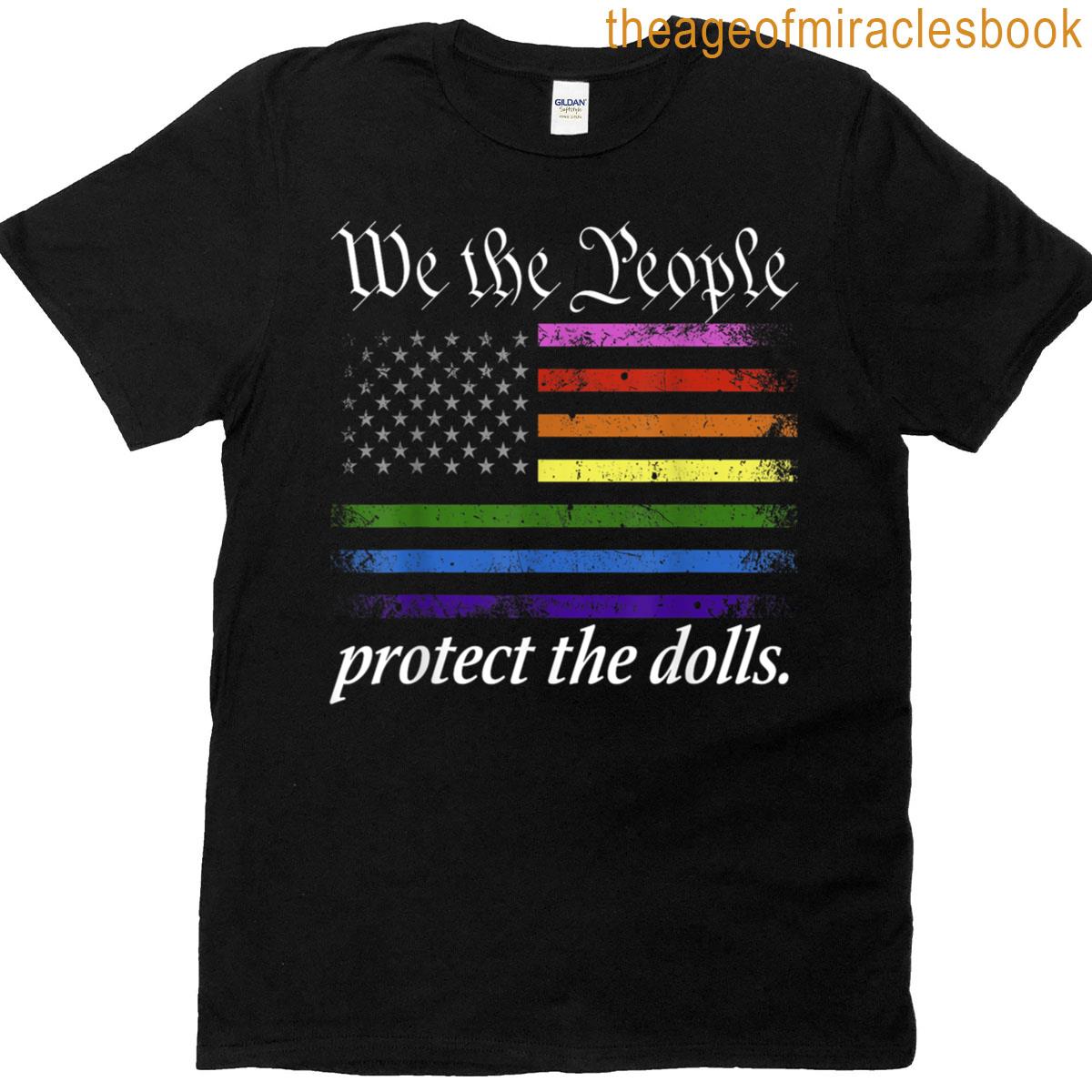 We The People Protect The Dolls Lgbtq Pride T-shirt