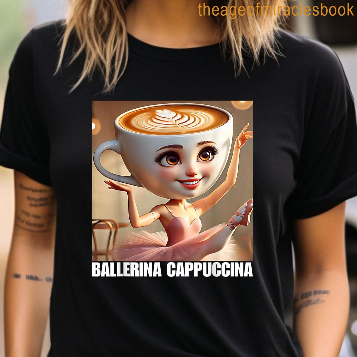 Ballerina Cappuccina - Italian Brainrot Meme T-shirt