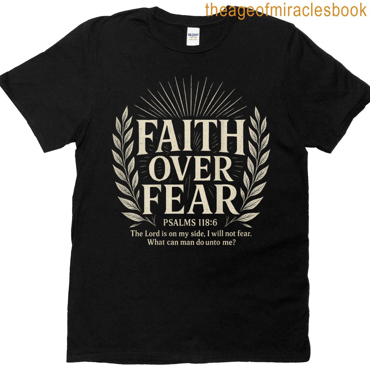 Faith Over Fear Christian T-shirt