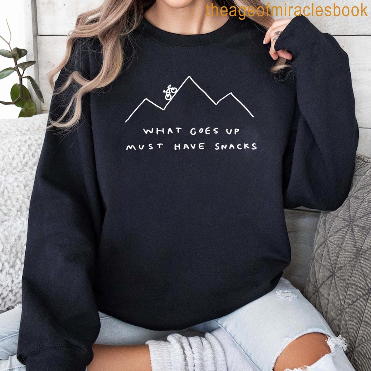 What Goes Up Must Have Snacks T-shirt