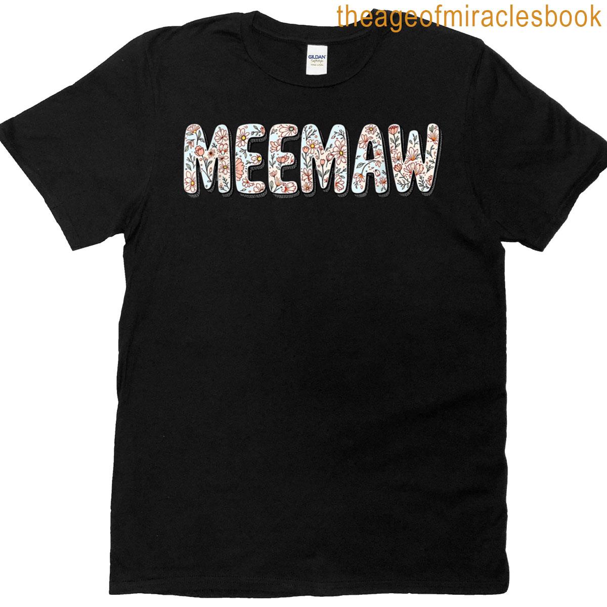 Wildflowers Meemaw Floral Mothers Day Meemaw T-shirt