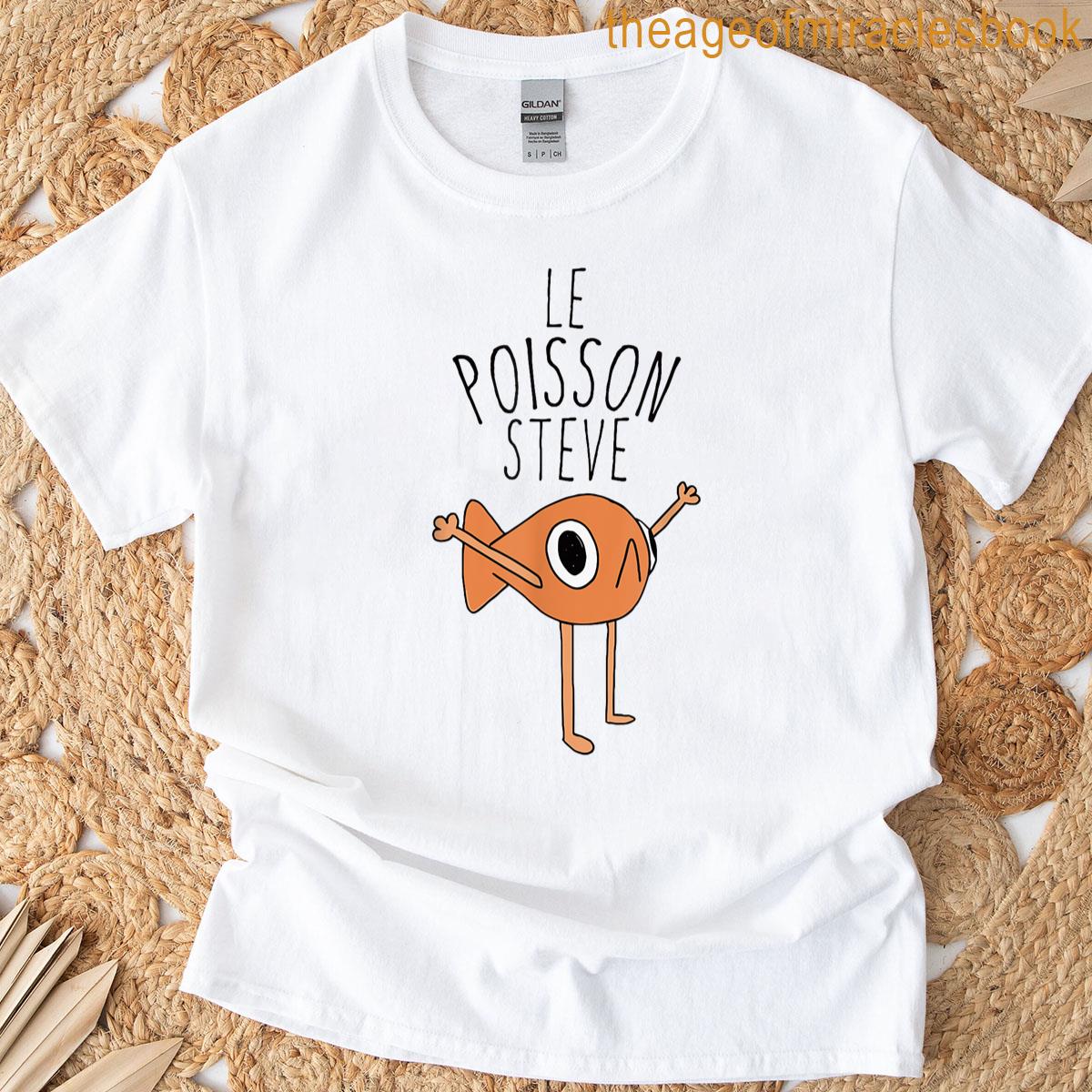 Le Poisson Steve Funny Fish Steve Kids Women Men T-shirt