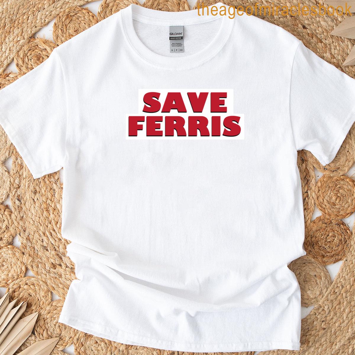 Save Ferris T-shirt