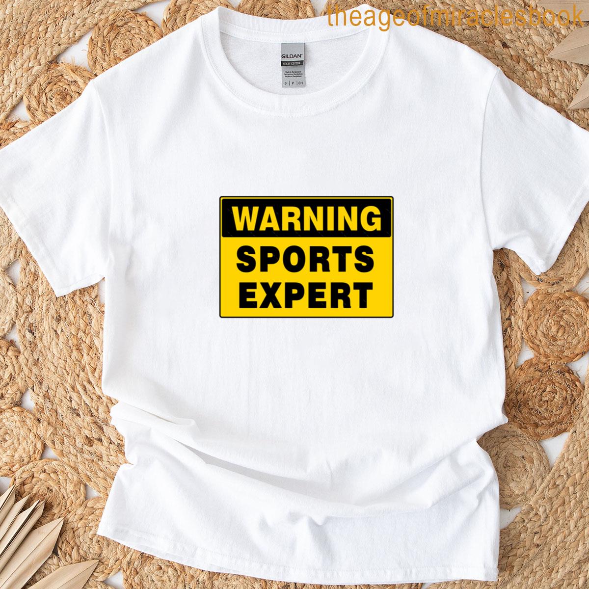 Warning Sign Sports Expert Industrial Signage Funny T-shirt