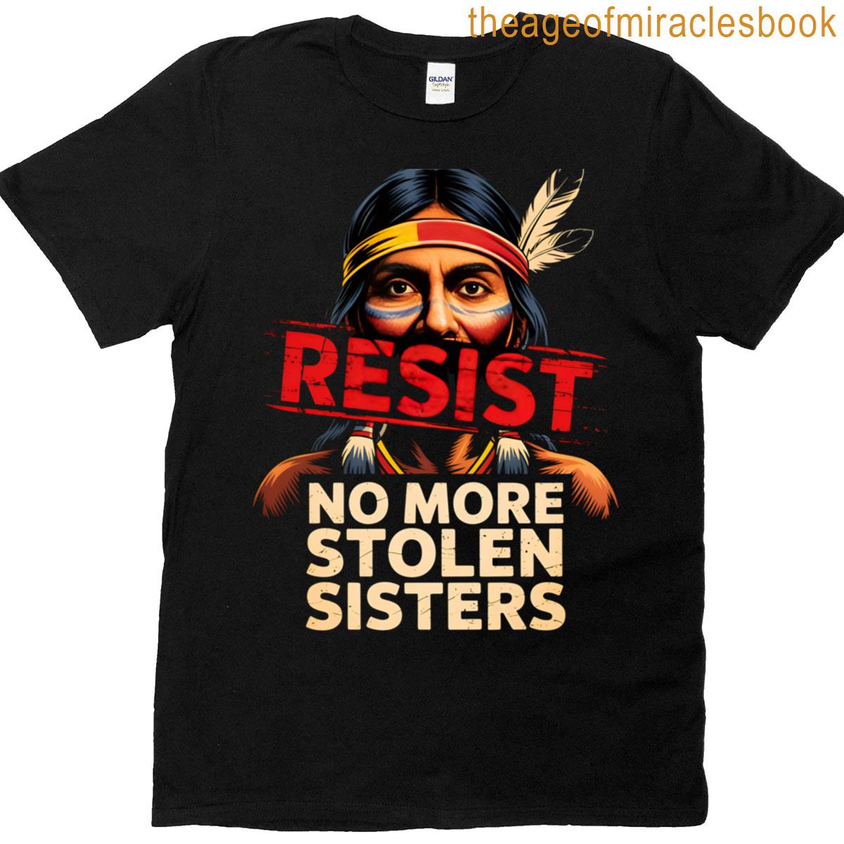 Strong Native Pride Resist Message For Bold Awareness Wear T-shirt