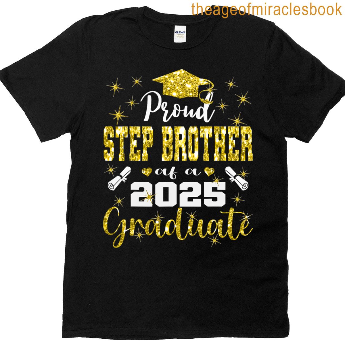 Super Proud Step Brother Of 2025 Graduate Graduation Family T-shirt