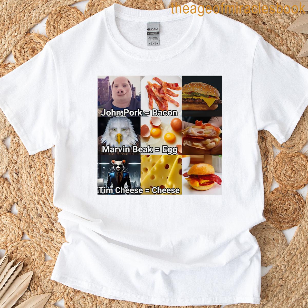 John Pork Marvin Beak Tim Cheese Funny Bacon Egg Cheese T-shirt
