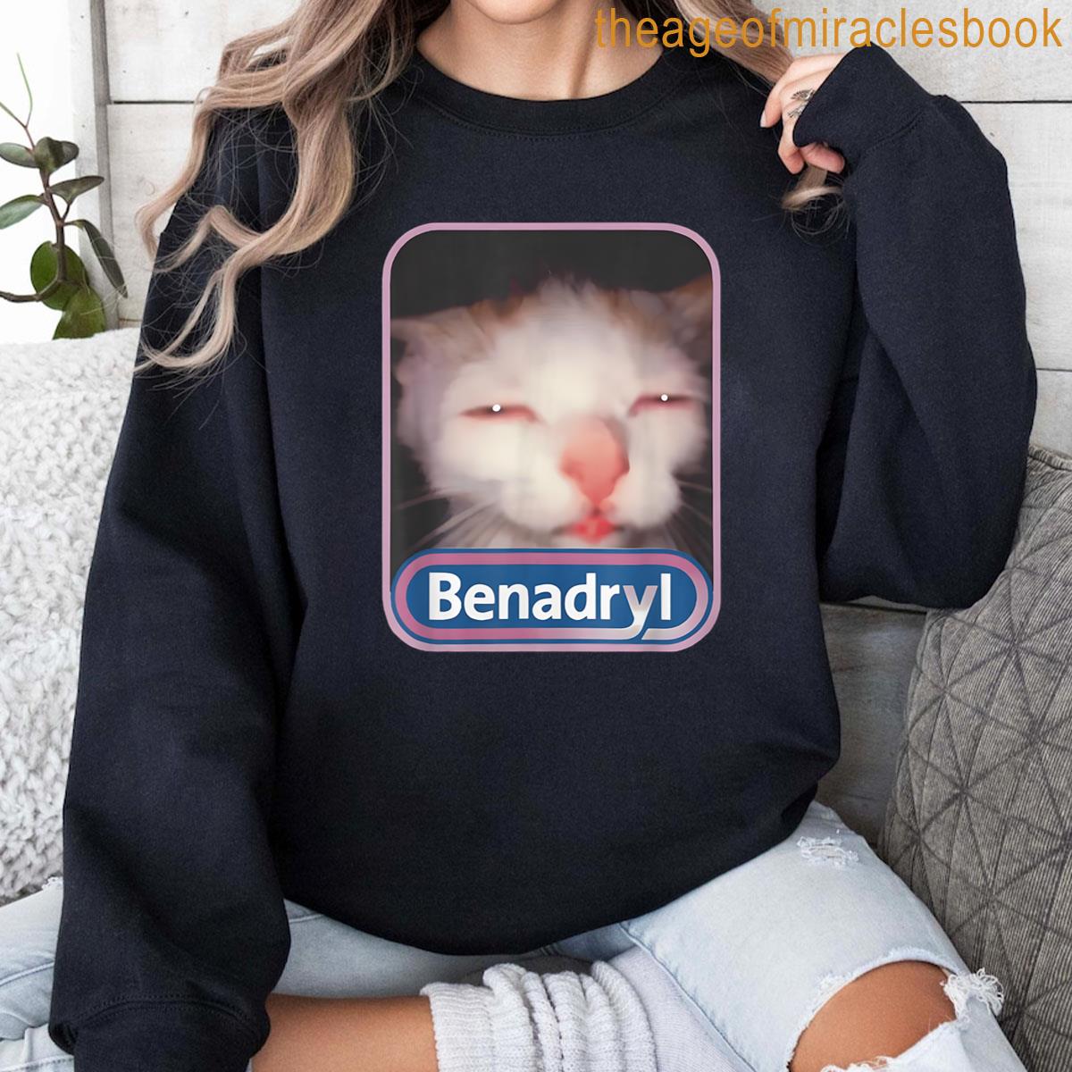 Benadryl Meme Cat Benny Cute Funny Meme Quote T-shirt