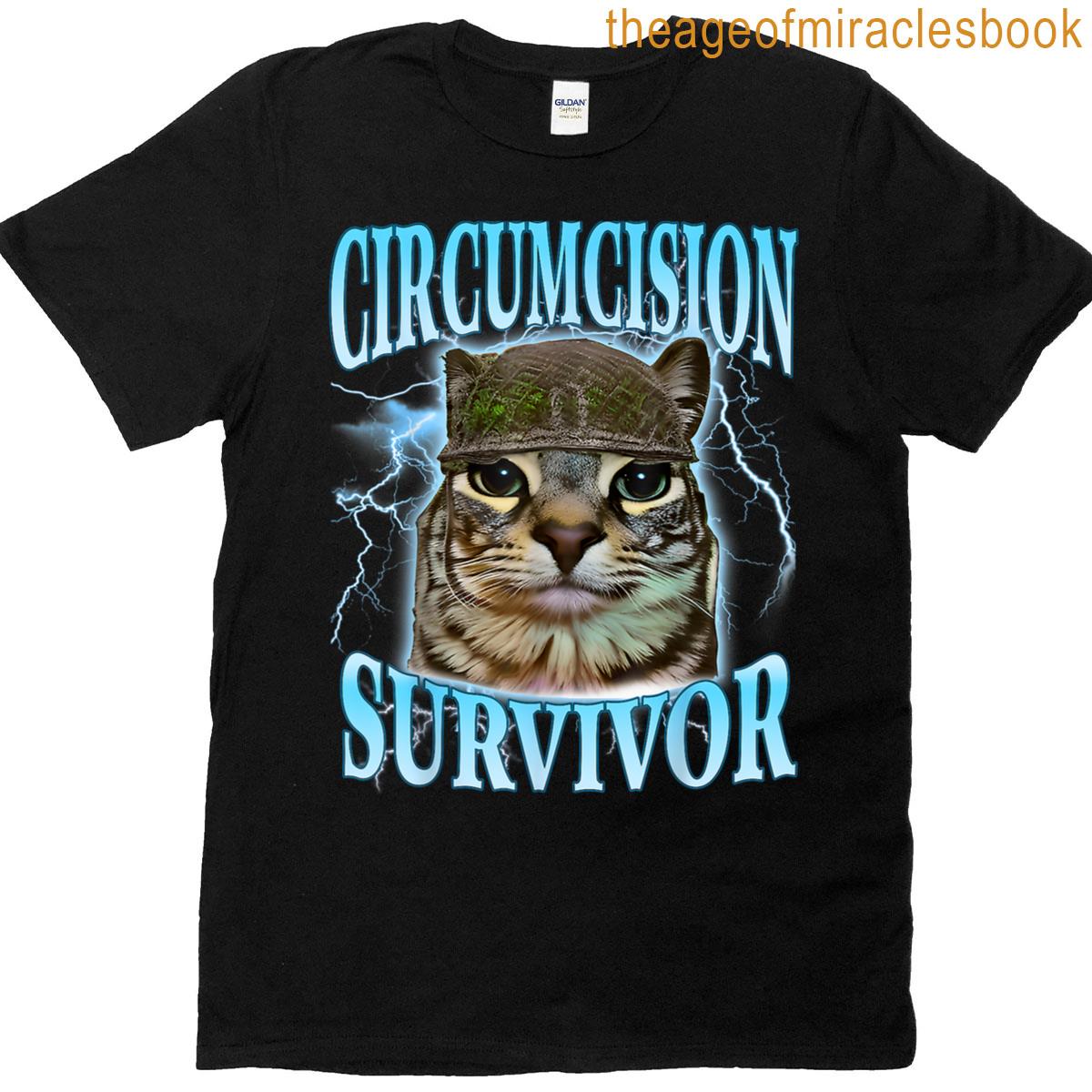 Circumcision Survivor Funny Oddly Specific Cat Meme Cats T-shirt