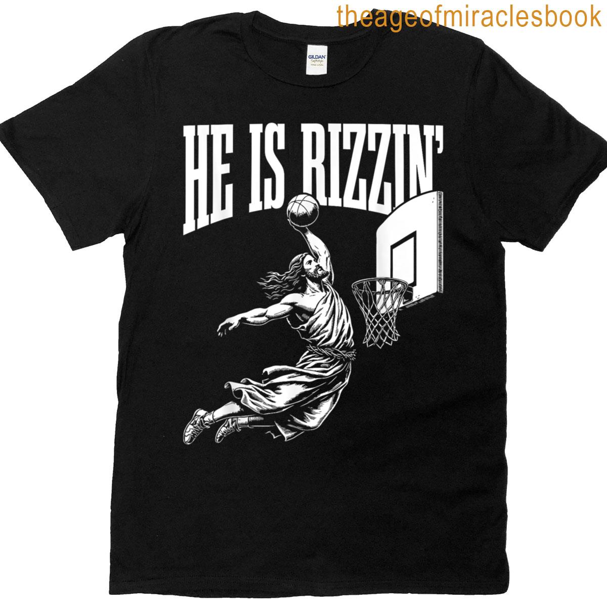 He Is Rizzin Funny Jesus Basketball Meme T-shirt