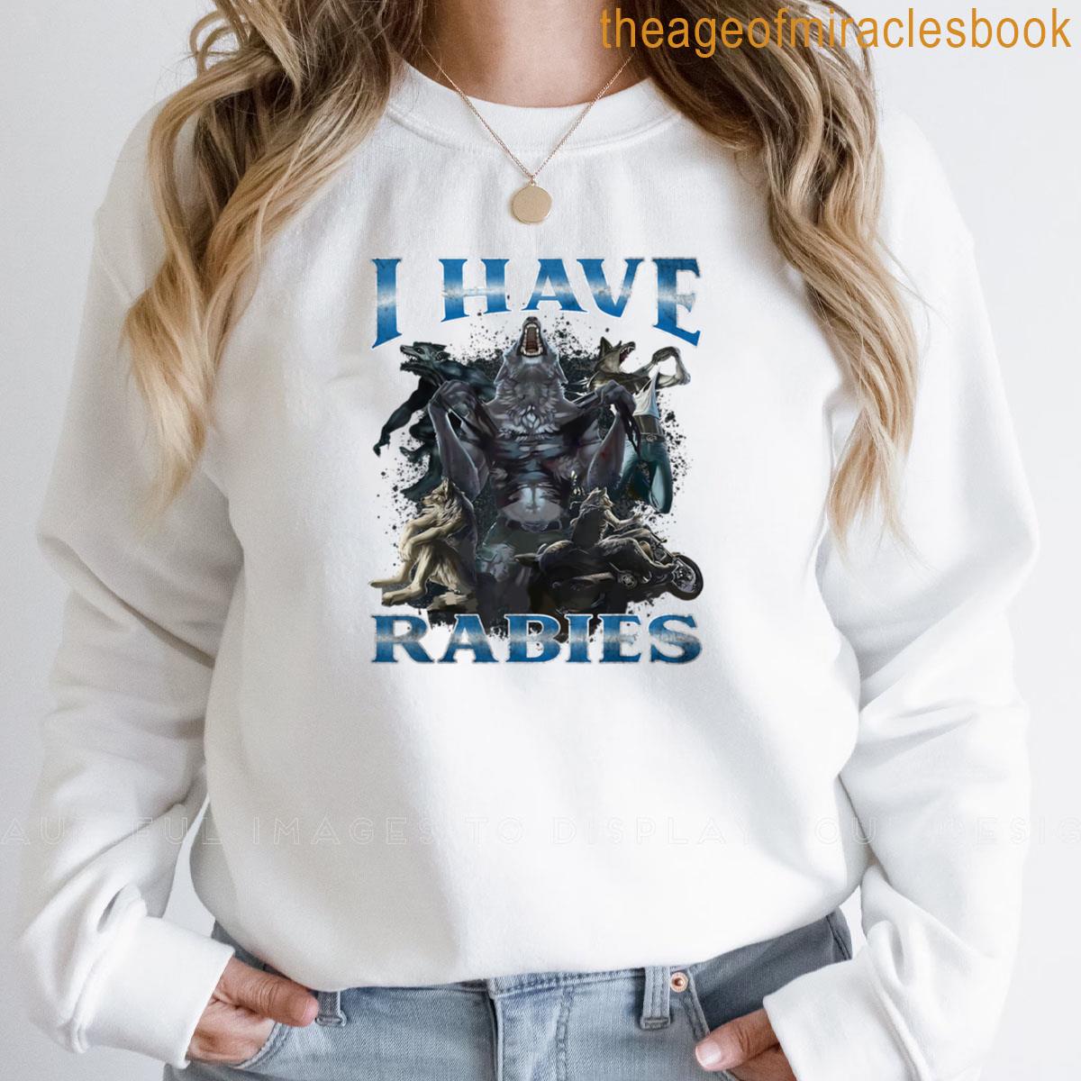 I Have Rabies Funny Cringe Werewolf Wolf Meme T-shirt