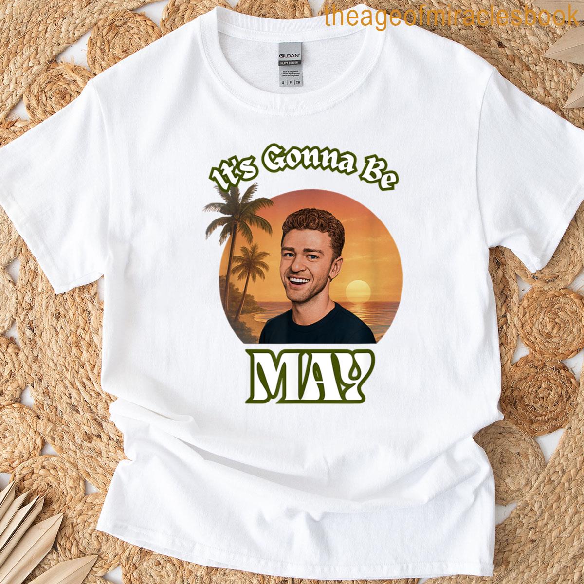 Its Gonna Be May Funny May Meme Spring T-shirt