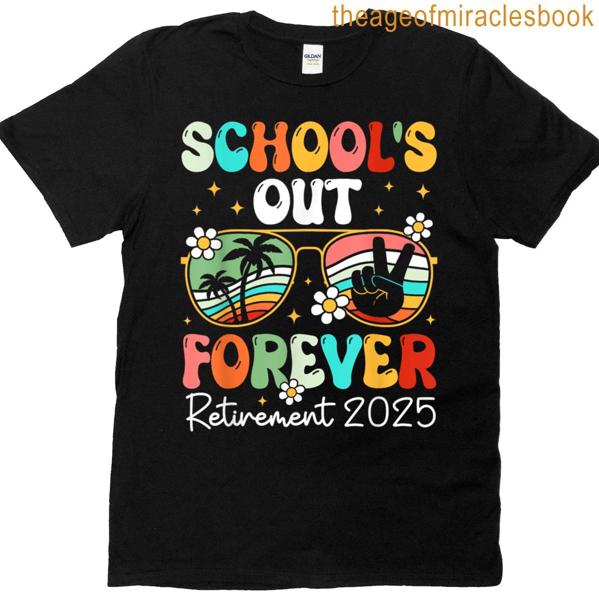 Schools Out Forever Retired Teacher 2025 Groovy Retirement T-shirt