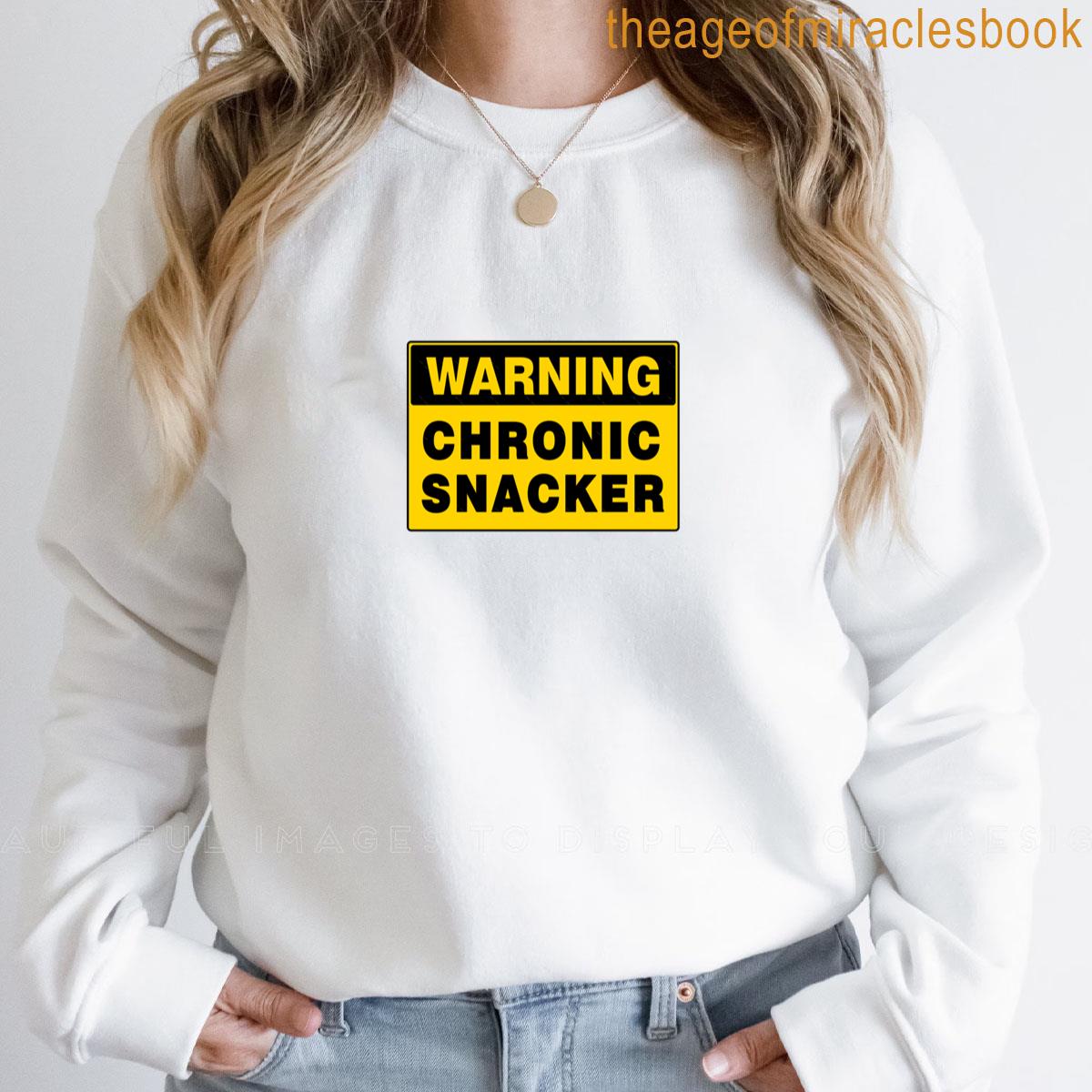 Warning Sign Chronic Snacker Novelty Signage Quirky T-shirt