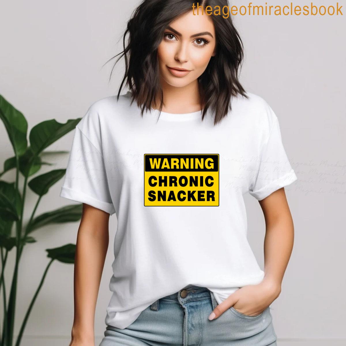 Warning Sign Chronic Snacker Novelty Signage Quirky T-shirt