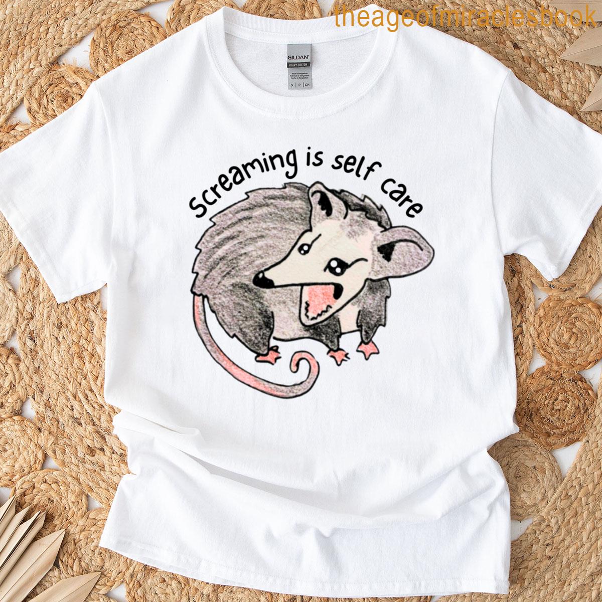 Screaming Is Self Care T-shirt