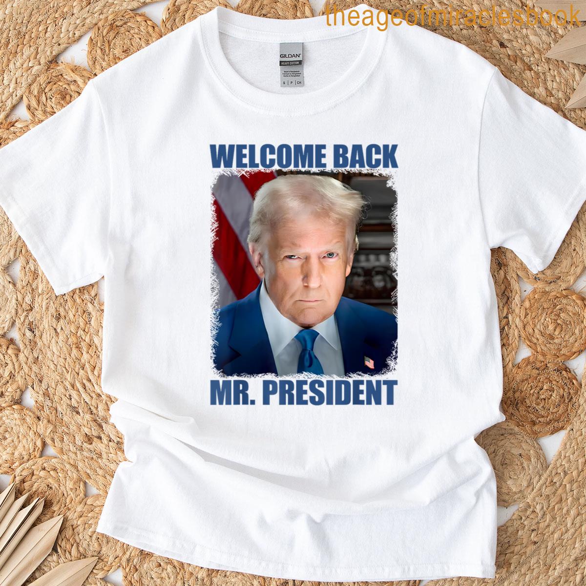 Welcome Back Mr President Donald Trump Inauguration Portrait T-shirt