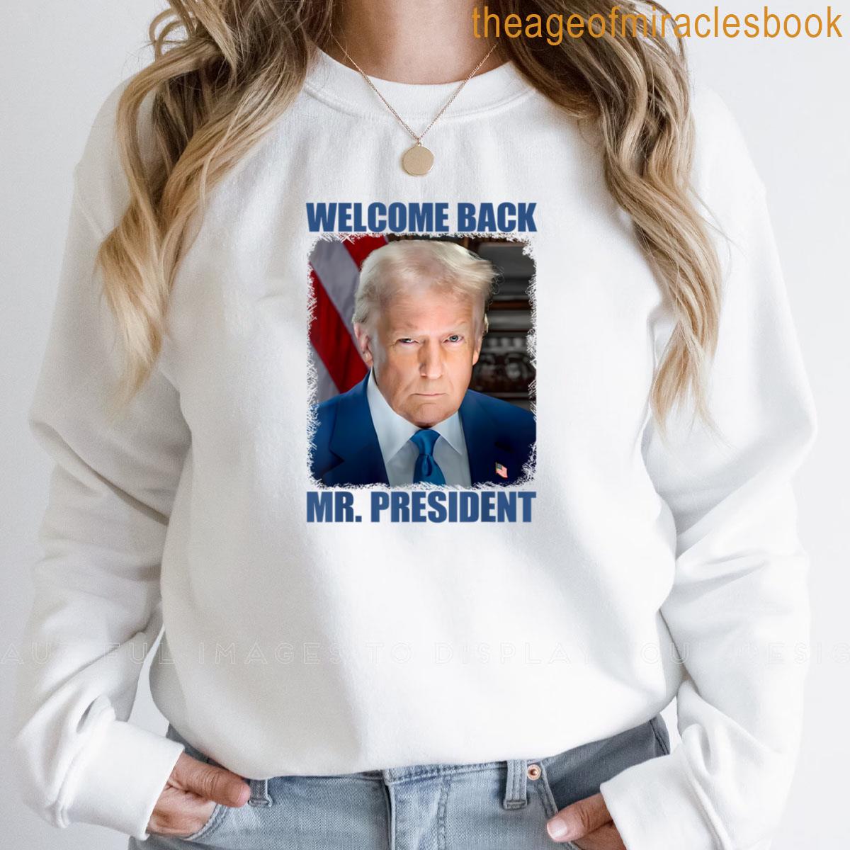 Welcome Back Mr President Donald Trump Inauguration Portrait T-shirt