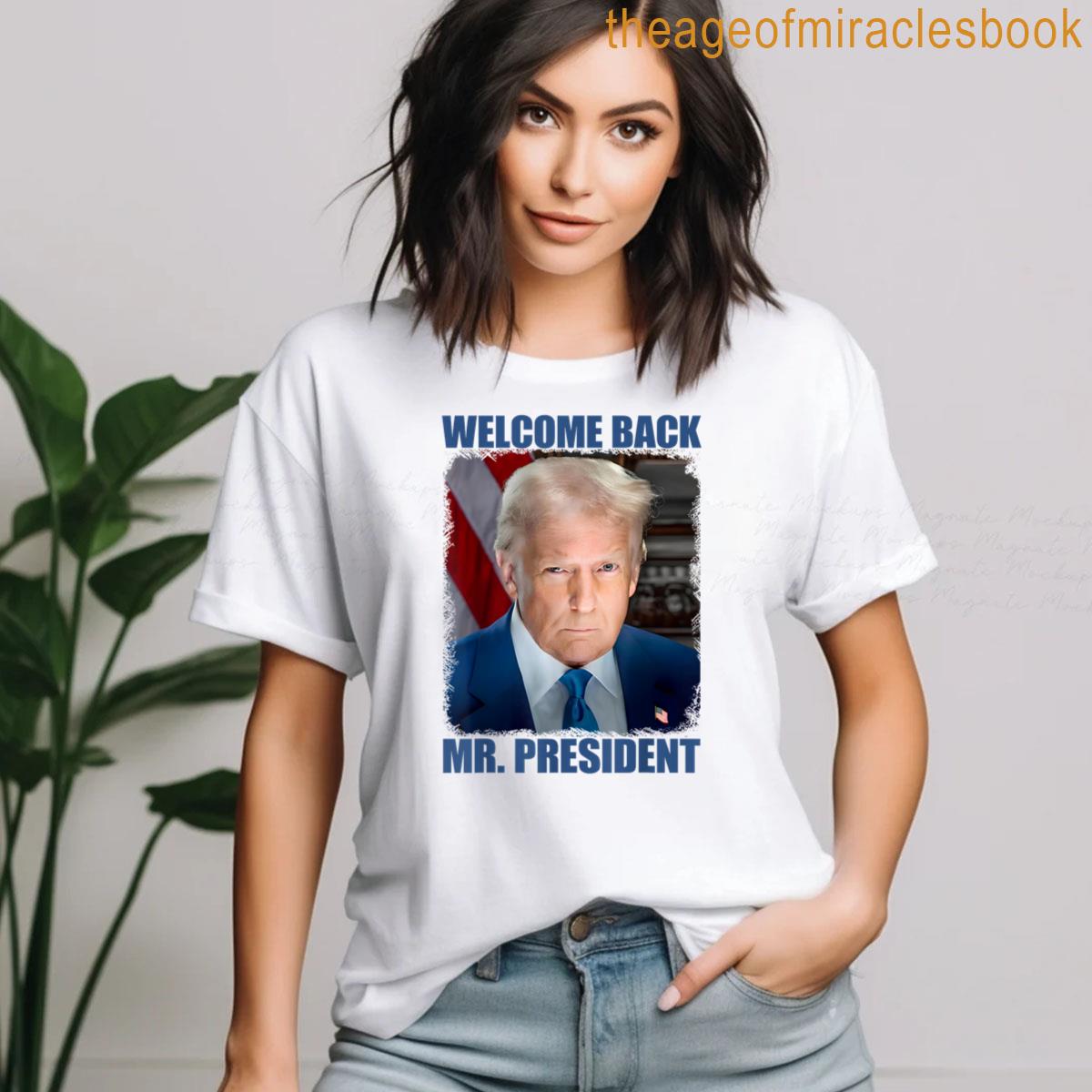 Welcome Back Mr President Donald Trump Inauguration Portrait T-shirt