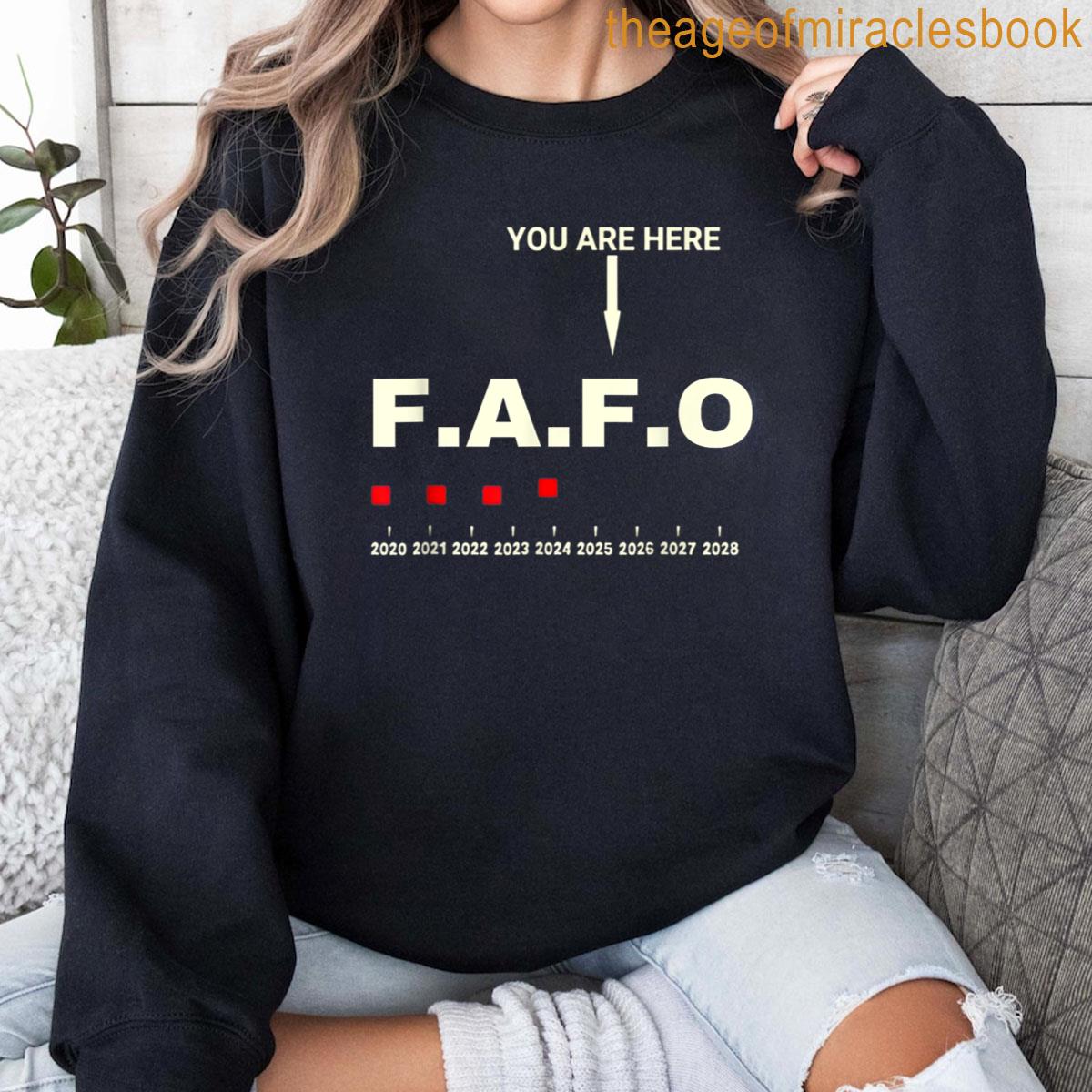 Funny Around And Find Out Fafo You Are Here Graph 2025 Chart T-shirt