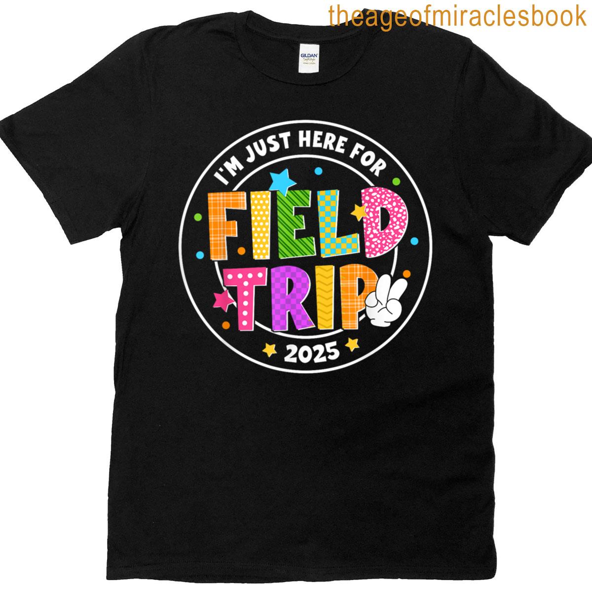 Im Just Here For Field Trip Vibes Field Day Teachers Kids T-shirt