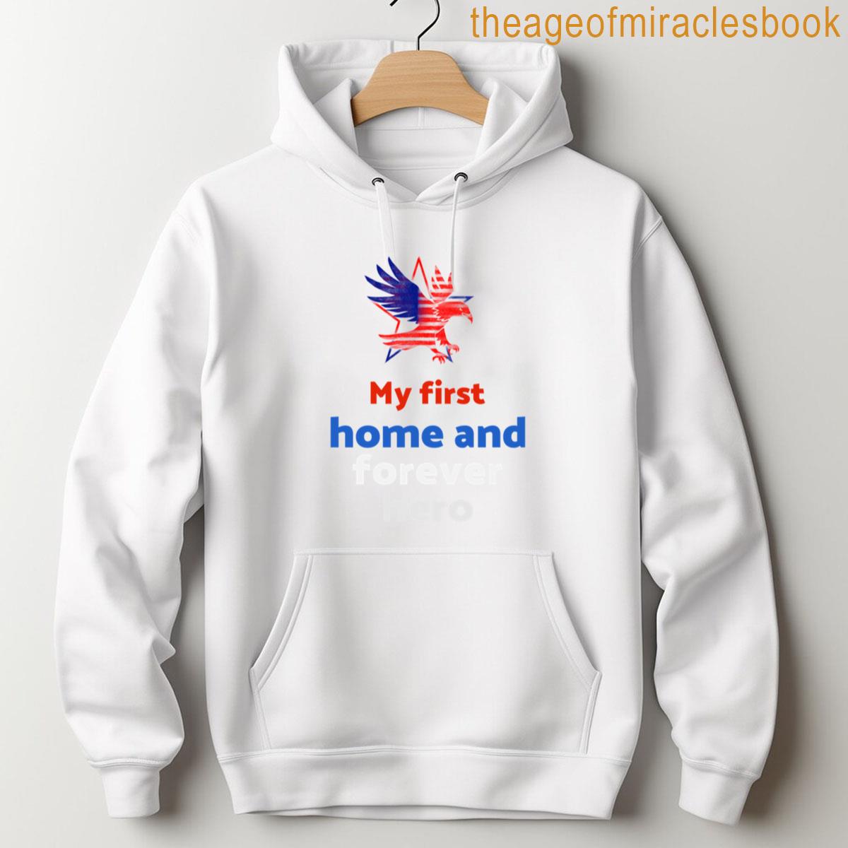 My First Home And Forever Hero T-shirt