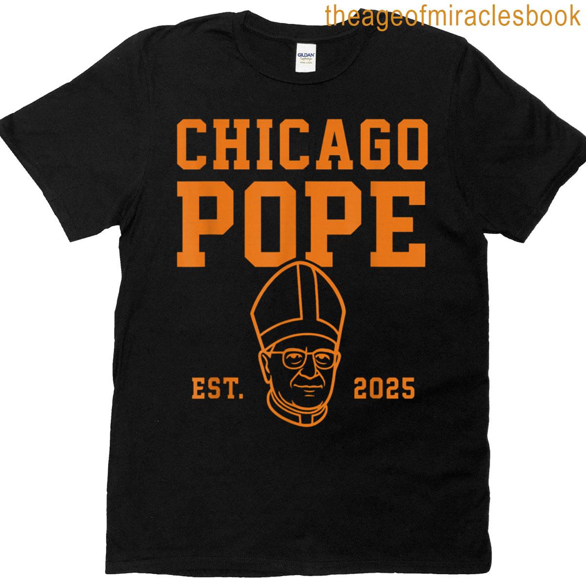 Pope Leo Xiv American Chicago Pope Est 2025 Da Pope Design T-shirt