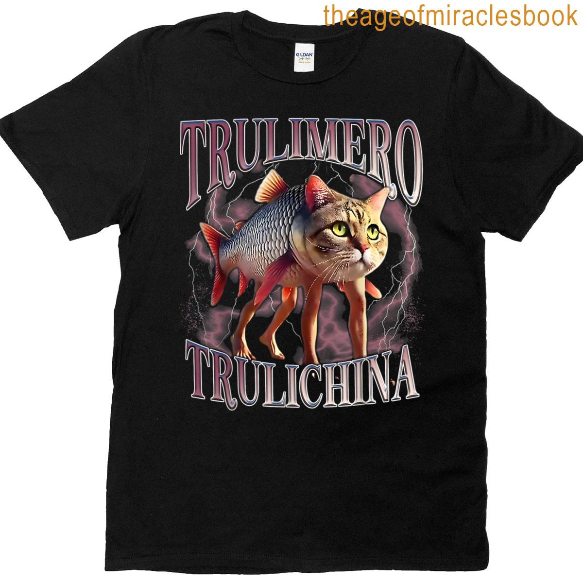 Trulimero Trulicina Funny Italian Brainrot Meme Humor Gen Z T-shirt