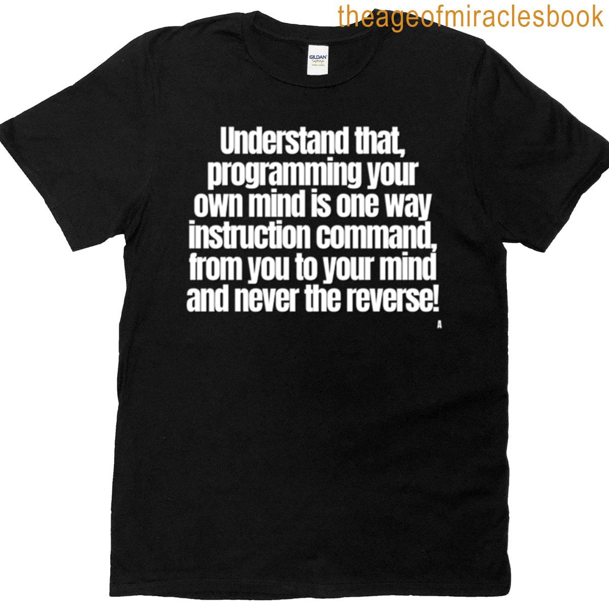 Understand That Programming Your Own Mind Is One Way Instruction ...
