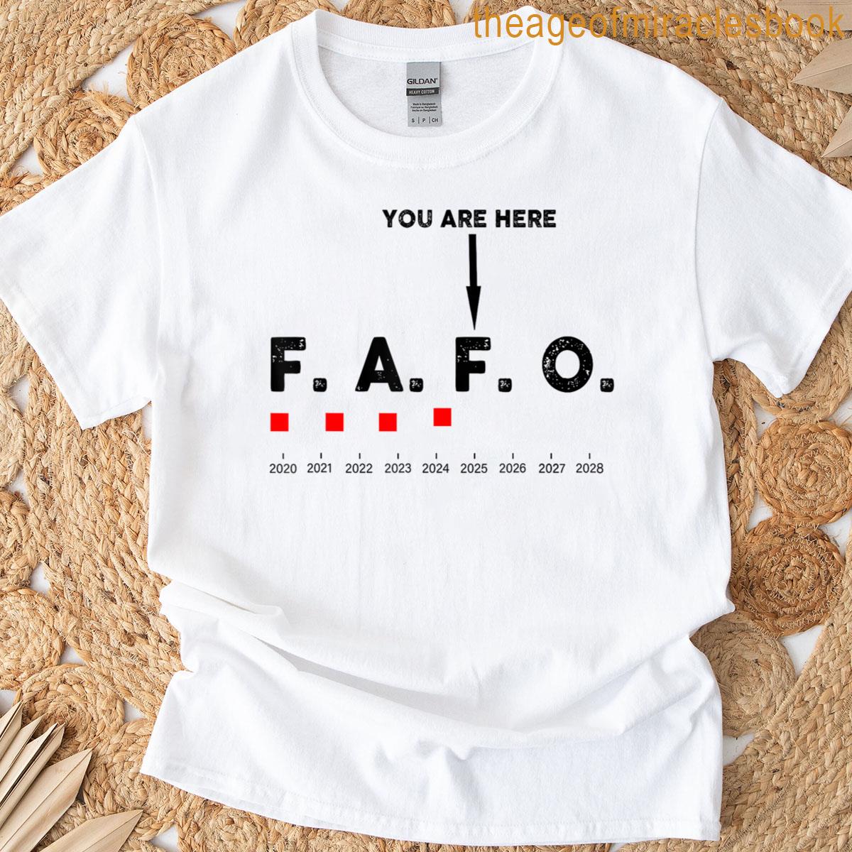 You Are Here Graph 2025 Funny Around And Find Out Fafo Quote T-shirt