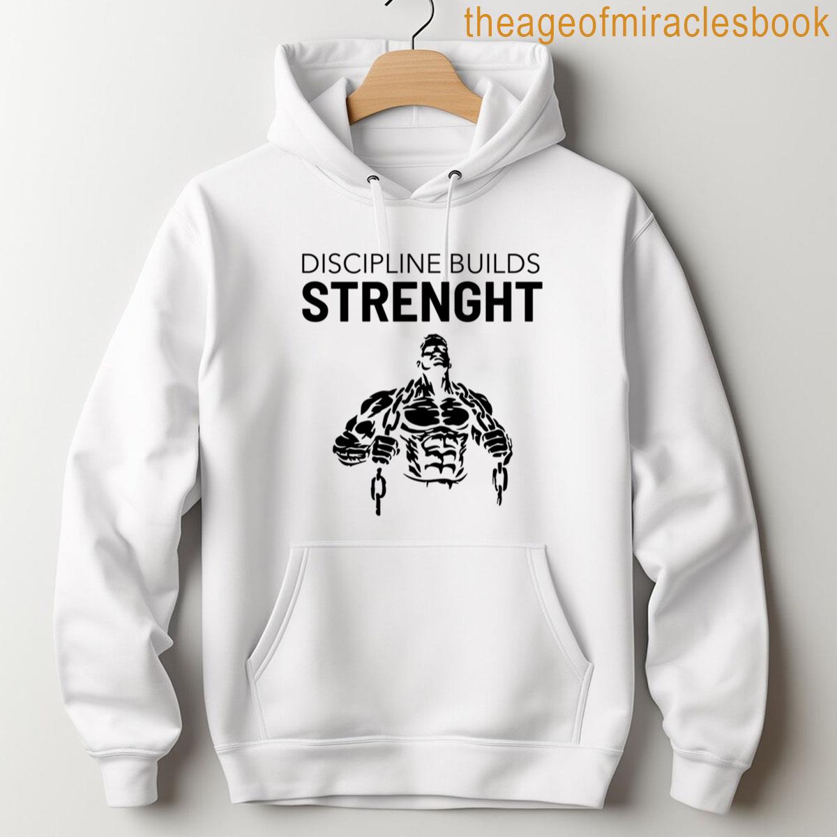 Discipline Builds Strength Motivational Gym Design T-shirt