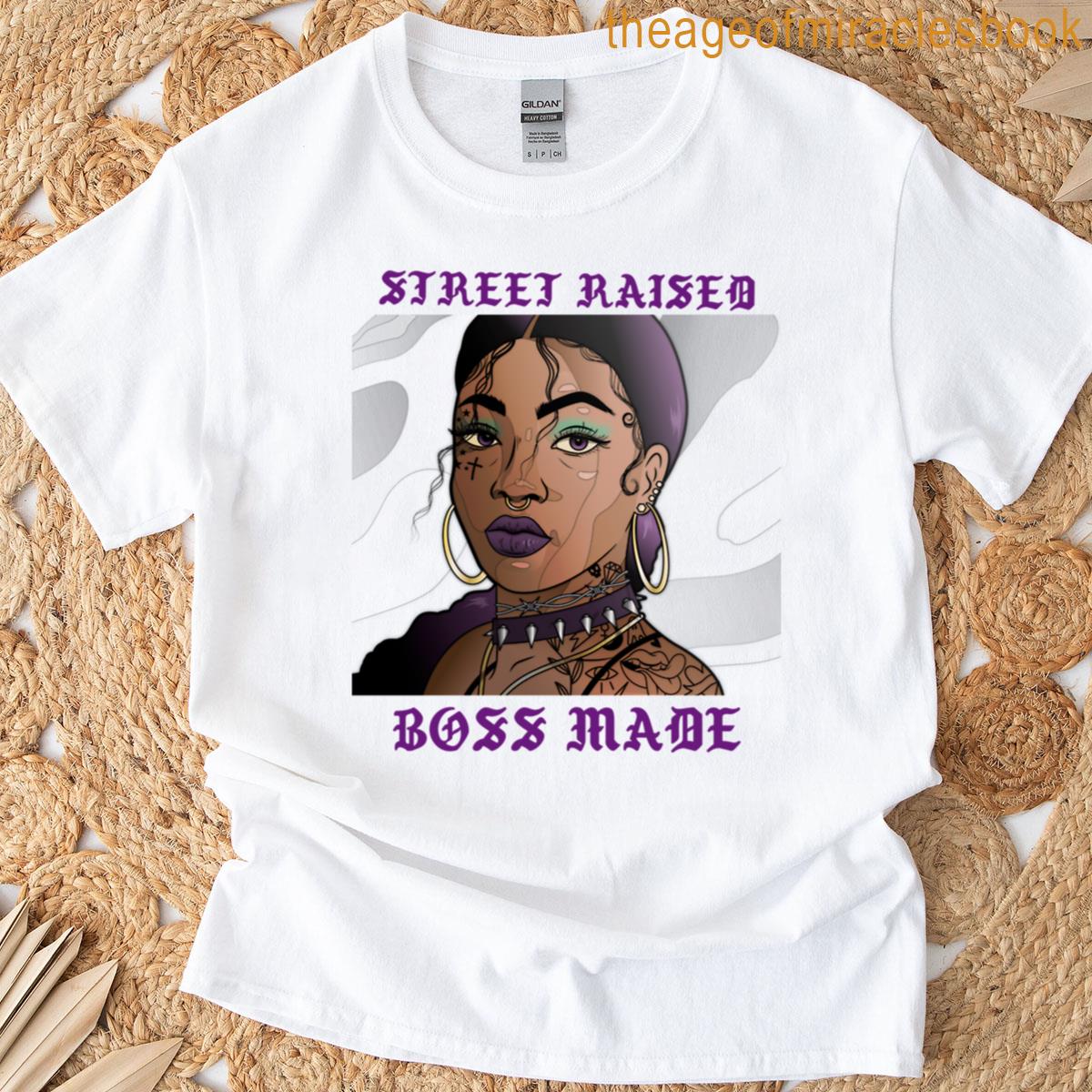 Street Raised Boss Made T-shirt