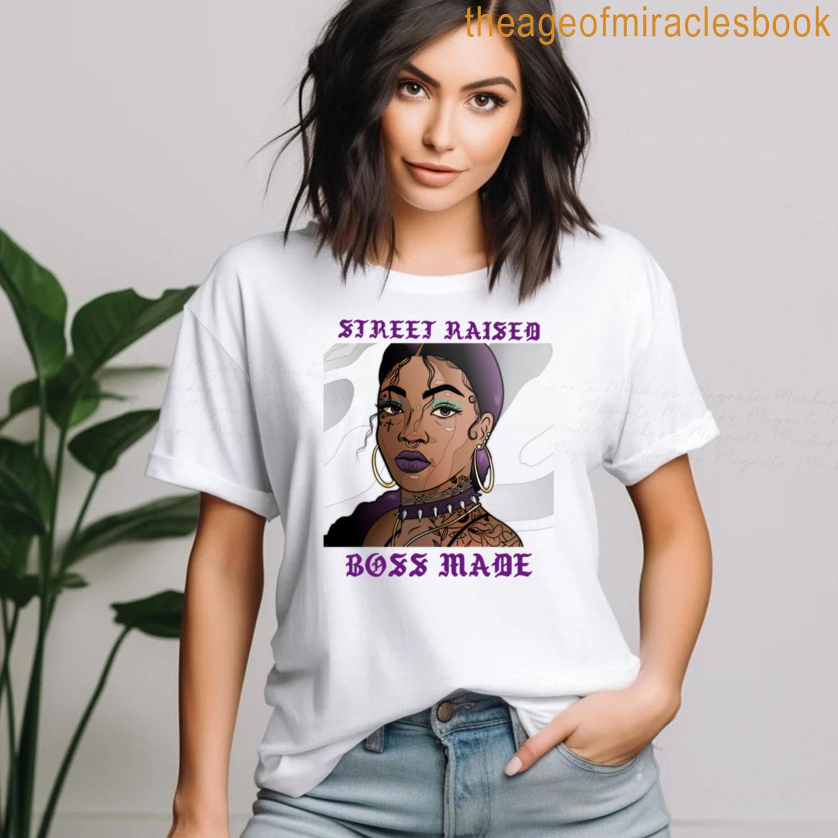 Street Raised Boss Made T-shirt