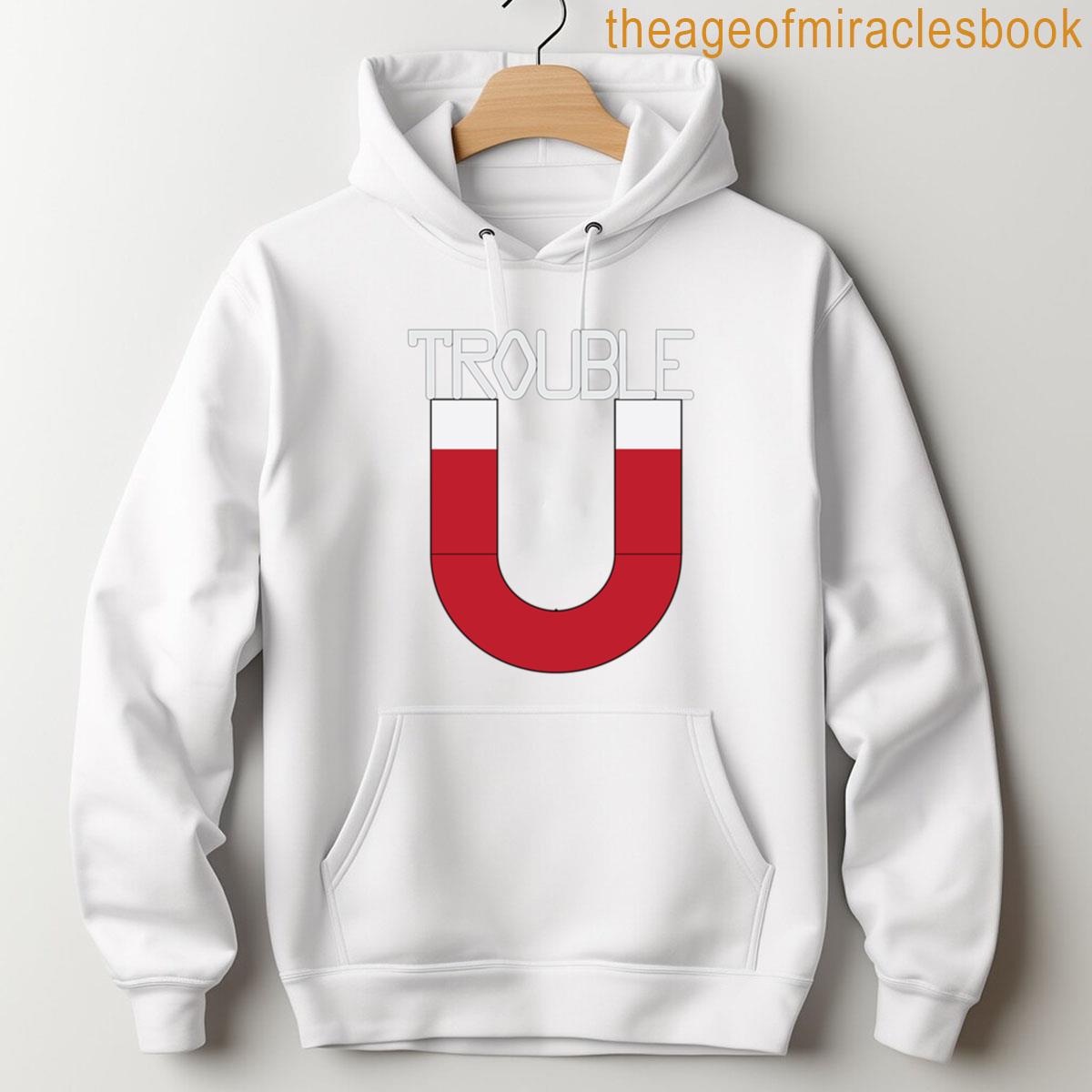 Trouble Magnet T-shirt